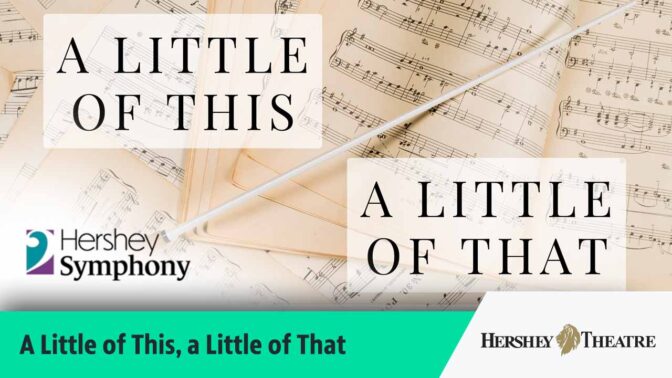 Win Two Tickets to See A Little of This, A Little of That | WITF