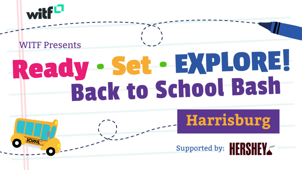 Ready, Set, Explore Back to School Bash – Harrisburg | WITF