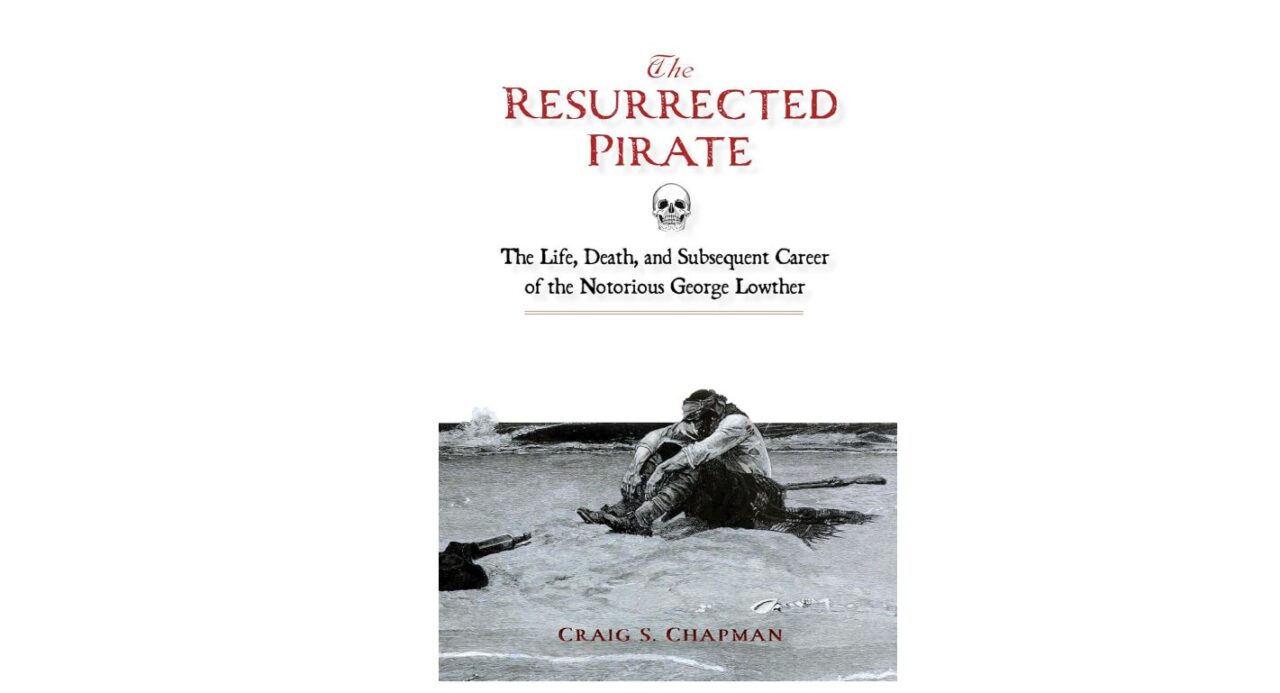 Author Craig Chapman on The Resurrected Pirate and the Hidden History ...